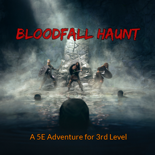 Bloodfall Haunt – Ninetoes82: 5E Adventures, Encounters and More